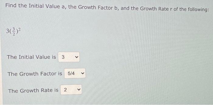 Solved Find the Initial Value a, the Growth Factor b, and | Chegg.com