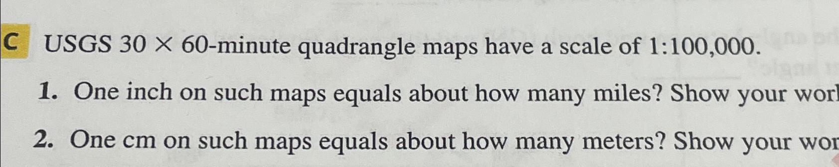 Solved C USGS 30×60-minute quadrangle maps have a scale of | Chegg.com