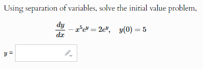 Solved Using separation of variables, solve the initial | Chegg.com