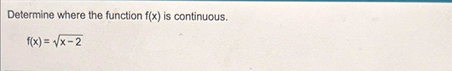Solved Determine where the function f(x) ﻿is | Chegg.com