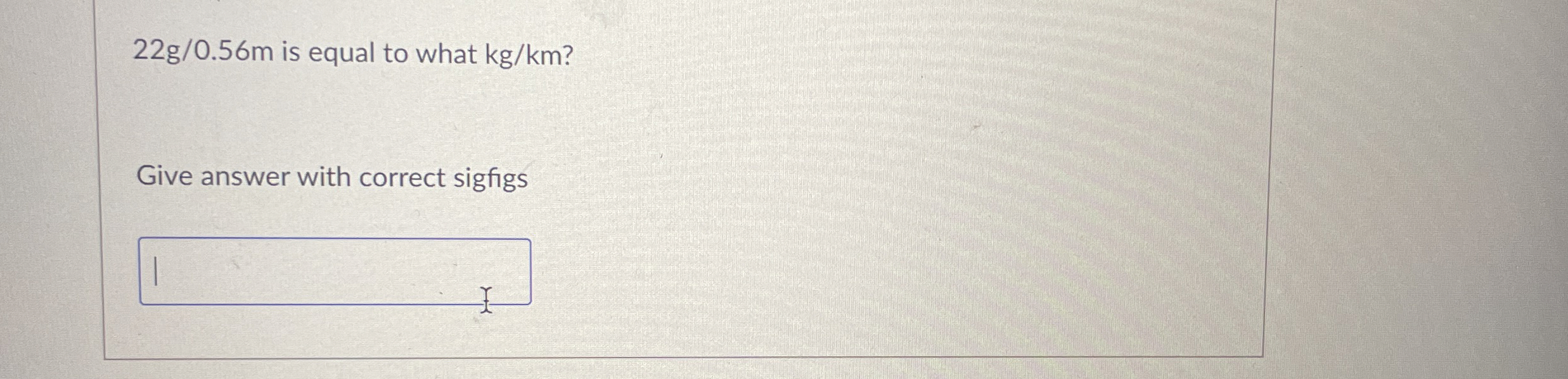 Solved 22g0.56m ﻿is equal to what kgkm ?Give answer with | Chegg.com