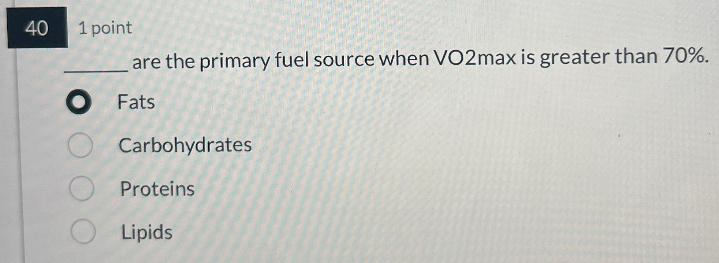 Solved 401 ﻿point ﻿are the primary fuel source when VO2max | Chegg.com