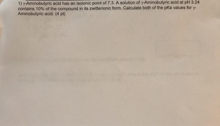 Solved 1) y-Aminobutyric acid has an isoionic point of 7.3. | Chegg.com