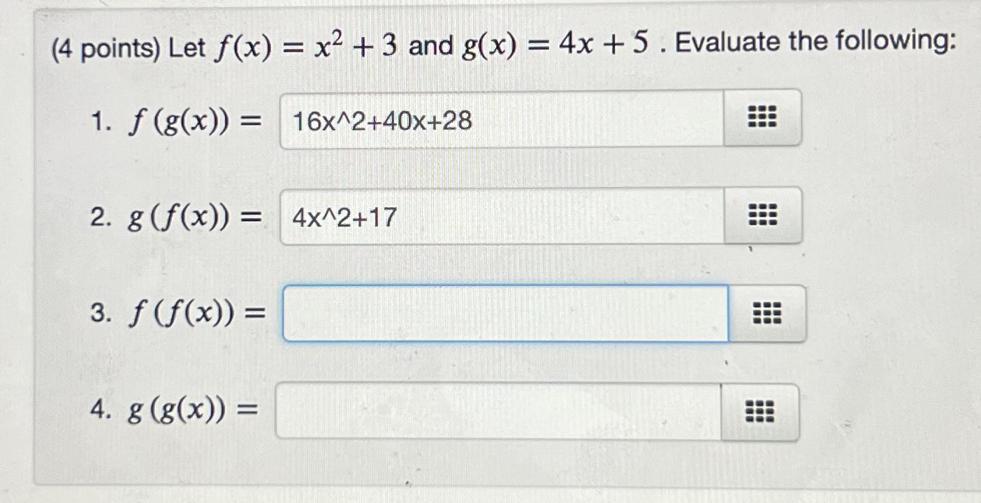Solved (4 ﻿points) ﻿Let f(x)=x2+3 ﻿and g(x)=4x+5. ﻿Evaluate | Chegg.com