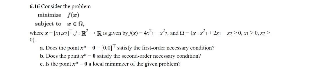 Solved 6.16 Consider the problem minimize f(x) subject to | Chegg.com