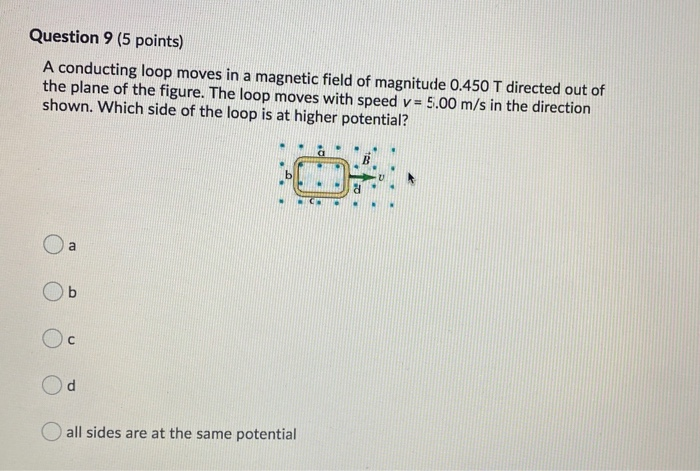 Solved Question 9 (5 points) A conducting loop moves in a | Chegg.com