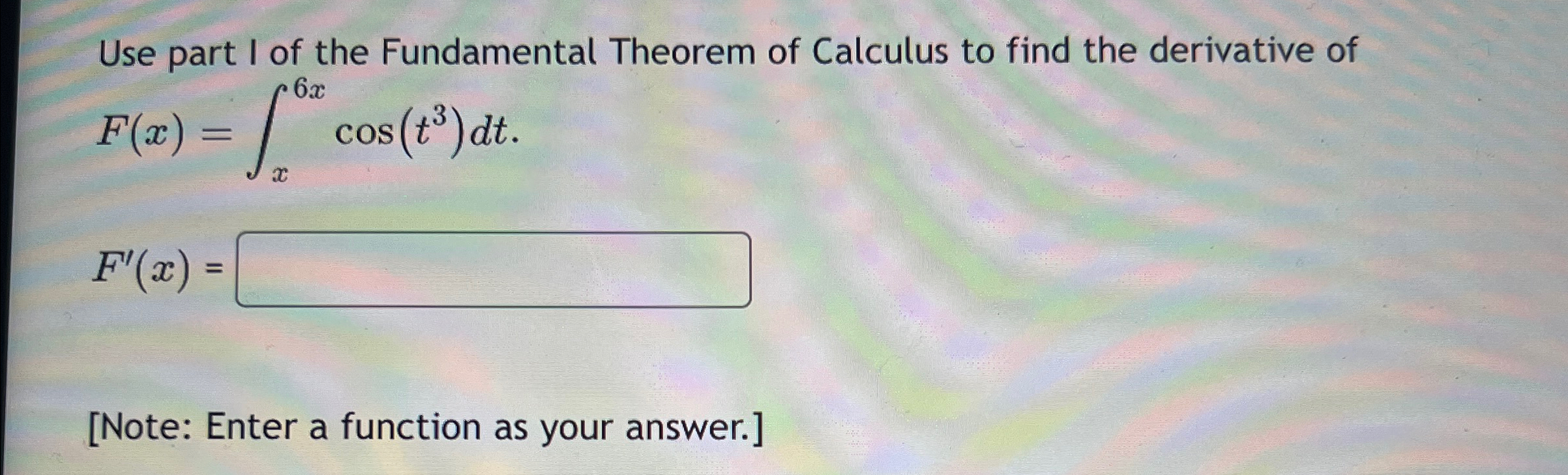 Use part I of the Fundamental Theorem of Calculus to | Chegg.com