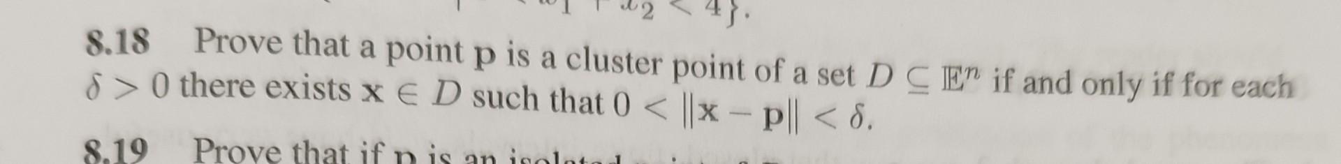 Solved 8.18 Prove that a point p is a cluster point of a set | Chegg.com