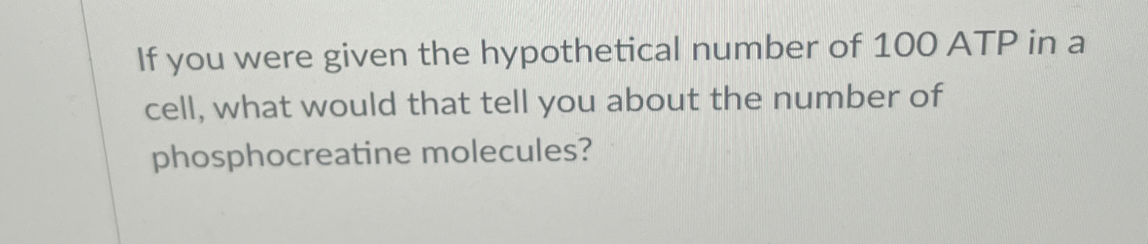 Solved If you were given the hypothetical number of 100 ﻿ATP | Chegg.com
