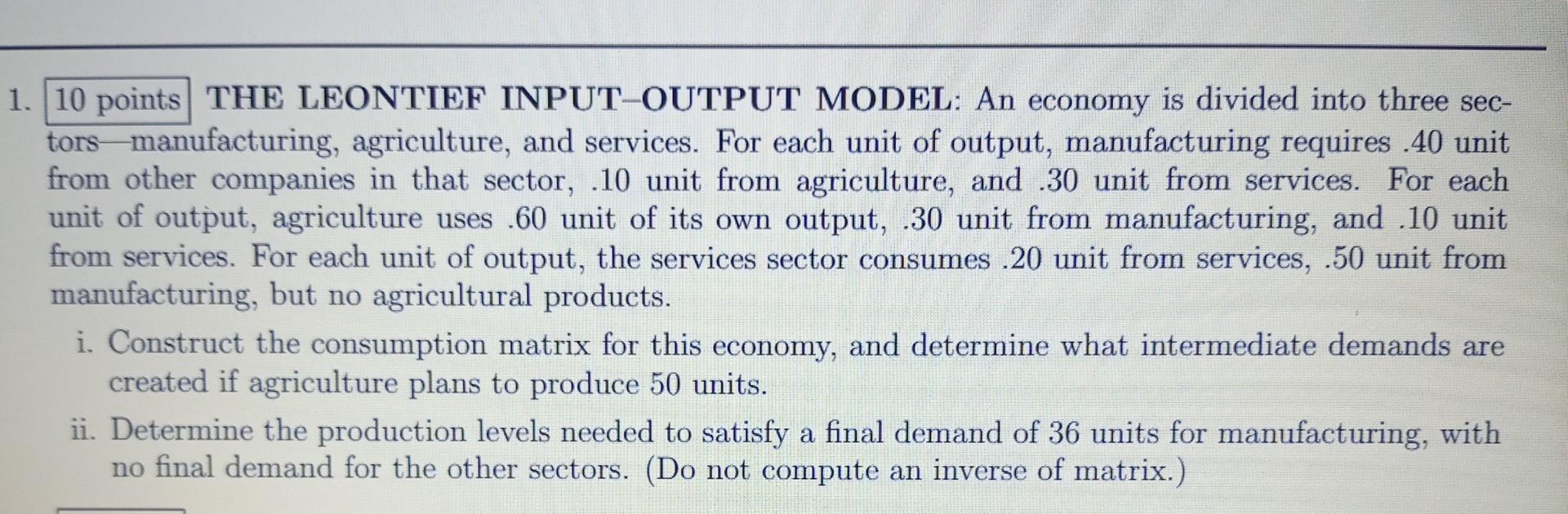 Solved 1. 10 points THE LEONTIEF INPUT-OUTPUT MODEL: An | Chegg.com