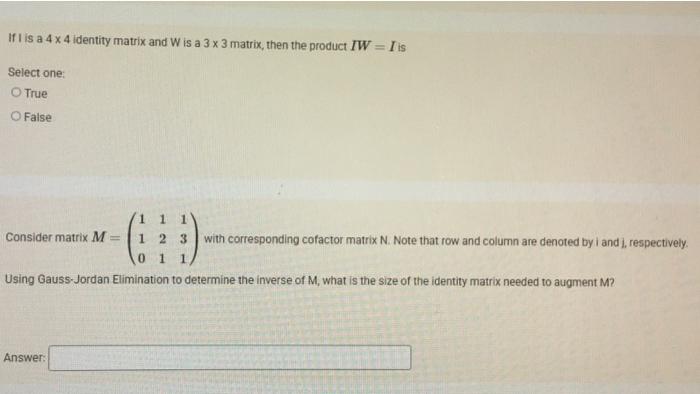 Solved If I is a 4 x 4 identity matrix and W is a 3 x 3 | Chegg.com