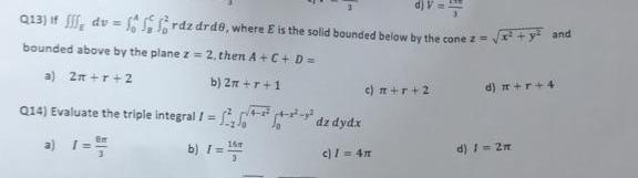 Solved Q.13) ﻿If ∭Edv=∫0A∫BC∫D2rdzdrdθ, ﻿where E ﻿is the | Chegg.com