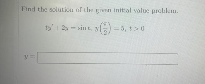 Solved Find the solution of the given initial value problem. | Chegg.com