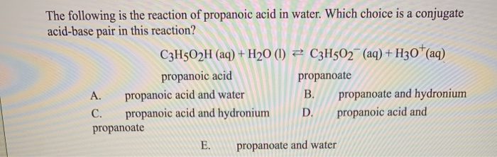 Solved The following is the reaction of propanoic acid in | Chegg.com