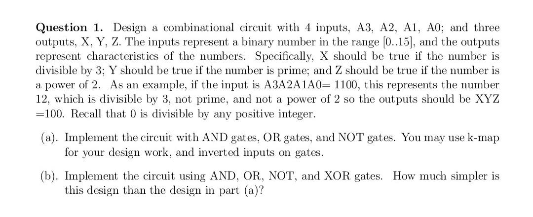 Solved Question 1. Design a combinational circuit with 4 | Chegg.com