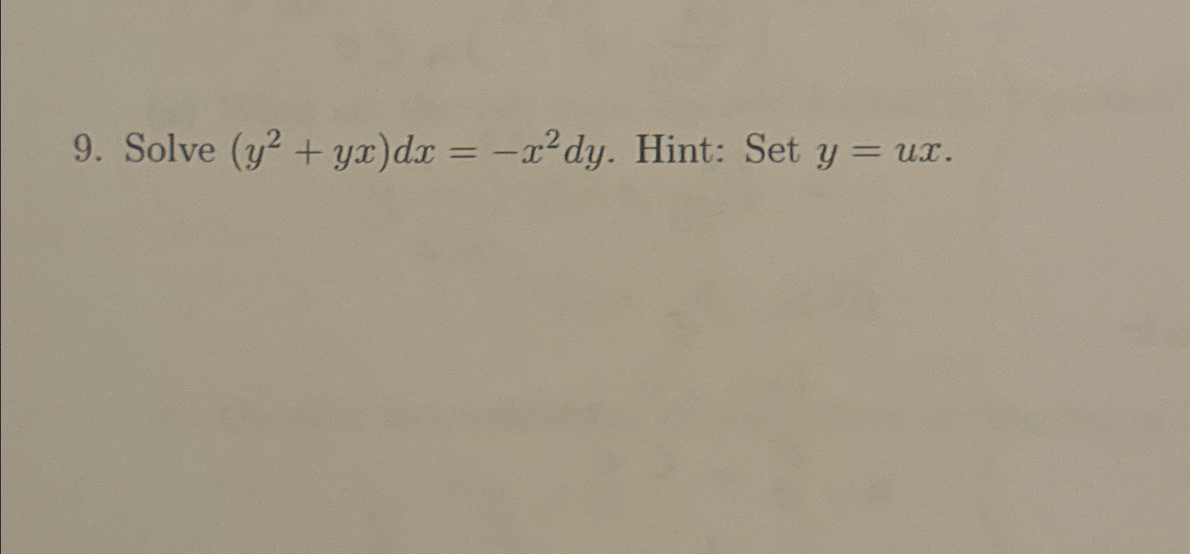 Solved Solve (y2+yx)dx=-x2dy. ﻿Hint: Set y=ux. | Chegg.com