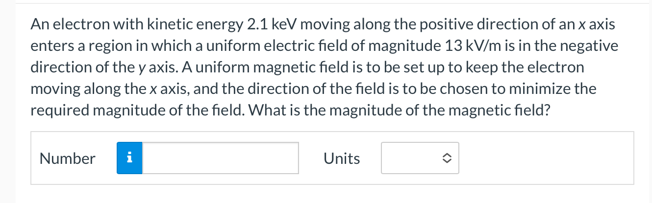 Solved An electron with kinetic energy 2.1 ﻿keV moving along | Chegg.com