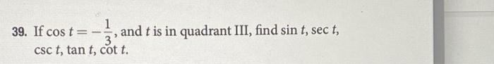 Solved - 1 39. If cost= and t is in quadrant III, find sint, | Chegg.com