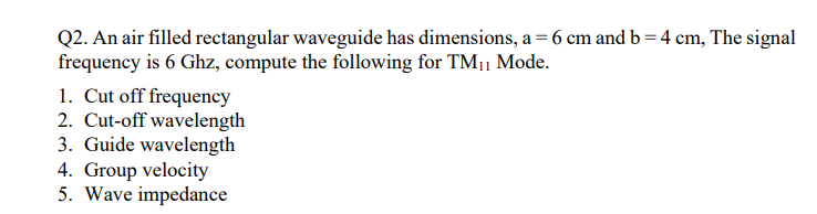 Solved Q2 ﻿an Air Filled Rectangular Waveguide Has