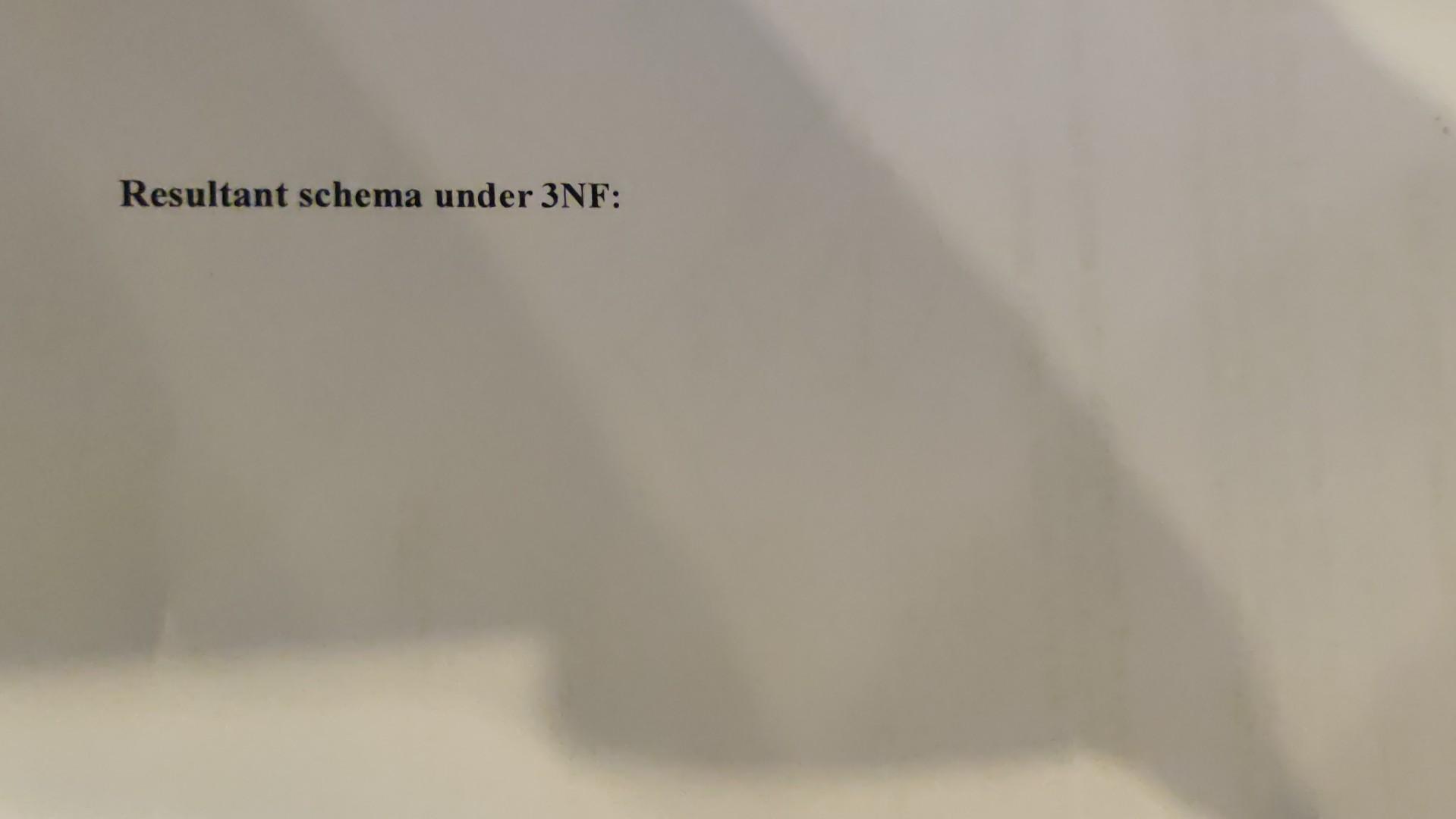 Solved onsider the following schema, and convert it to 2NF | Chegg.com