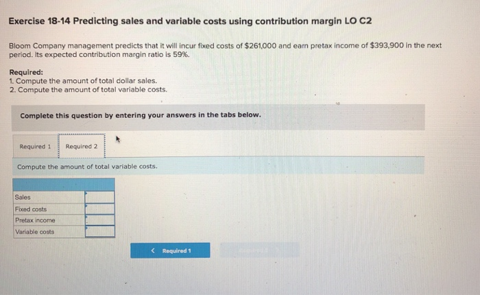 Solved Exercise 18-14 Predicting sales and variable costs | Chegg.com