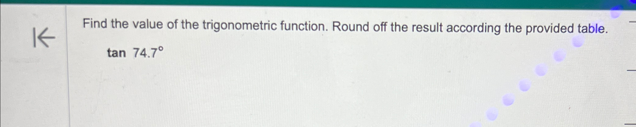 Solved Find the value of the trigonometric function. Round | Chegg.com