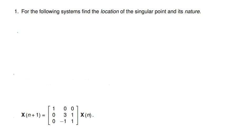 Solved For the following systems find the location of the | Chegg.com