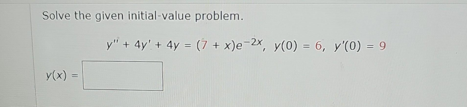 Solved Solve the given initial-value problem. y(x)= | Chegg.com