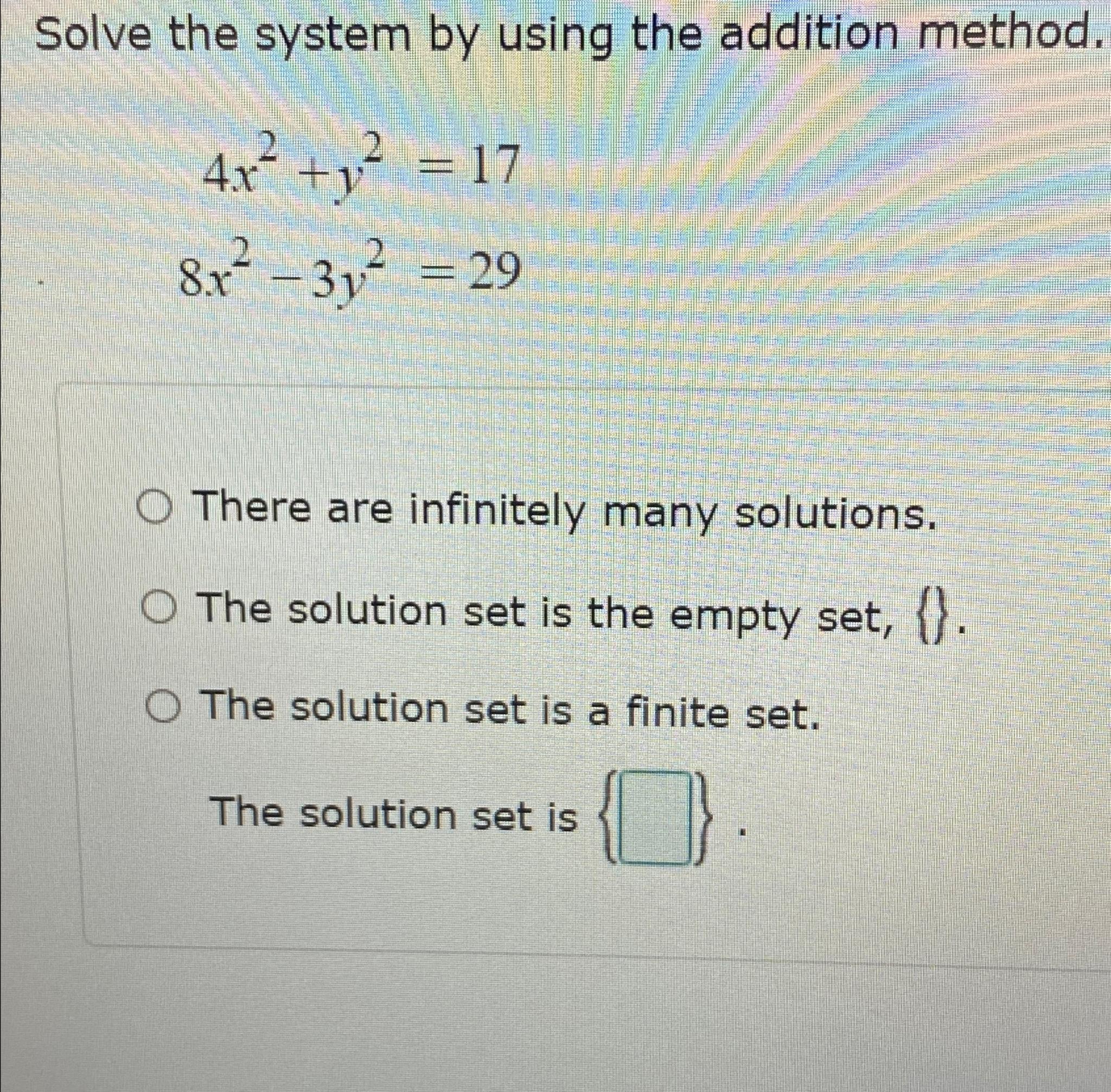 Solved Solve the system by using the addition | Chegg.com