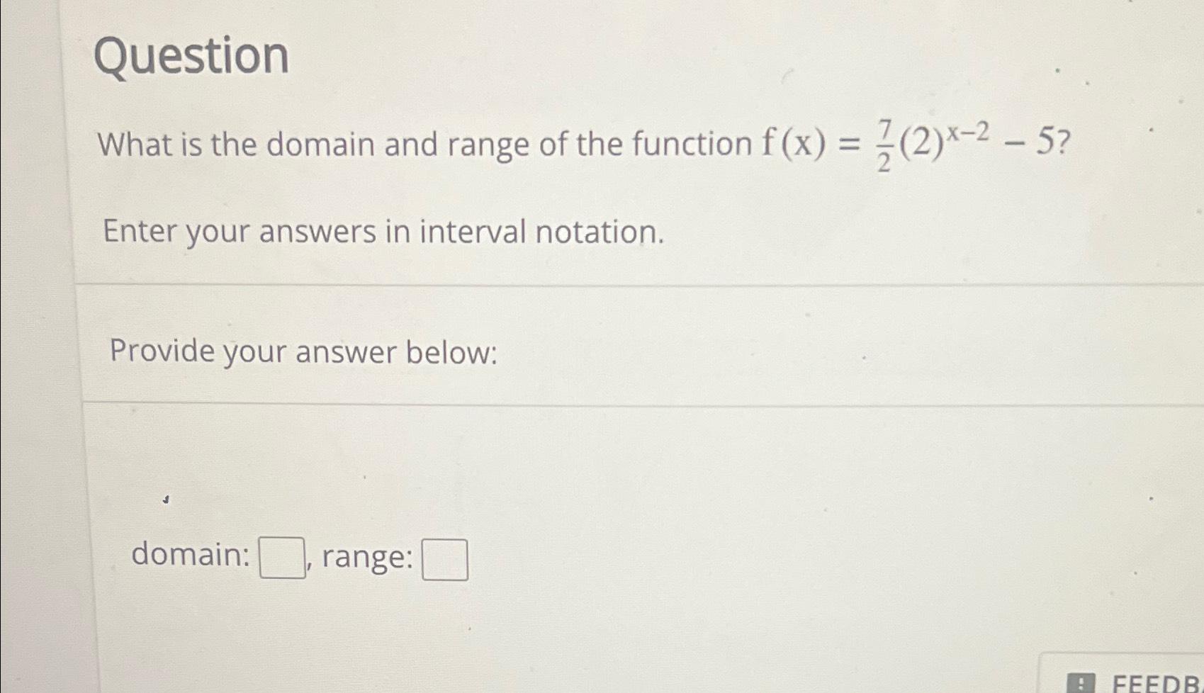 Solved QuestionWhat is the domain and range of the function | Chegg.com