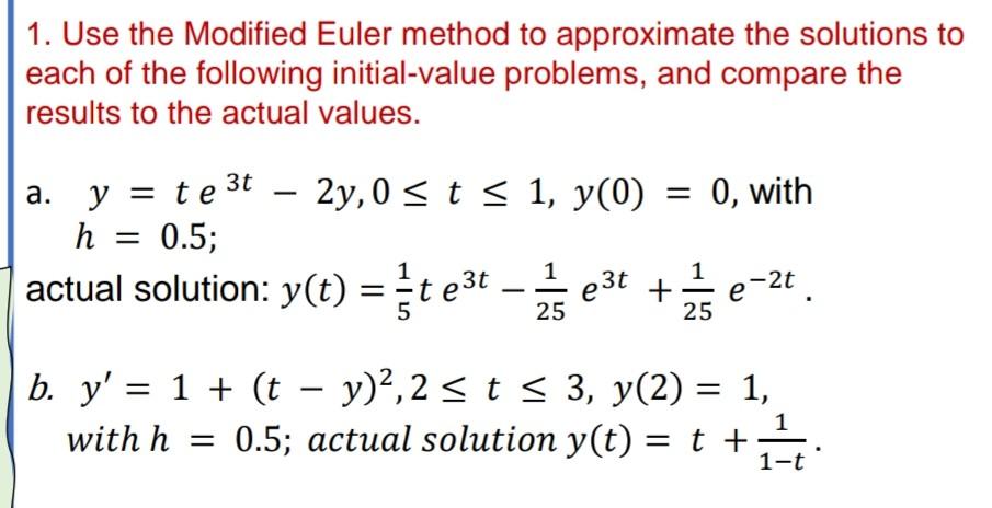 Solved 1 Use The Modified Euler Method To Approximate The 2772