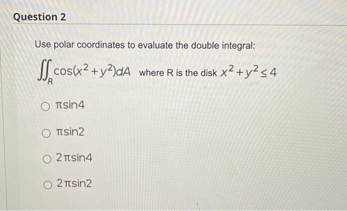Solved Change the Cartesian integral to an equivalent polar | Chegg.com