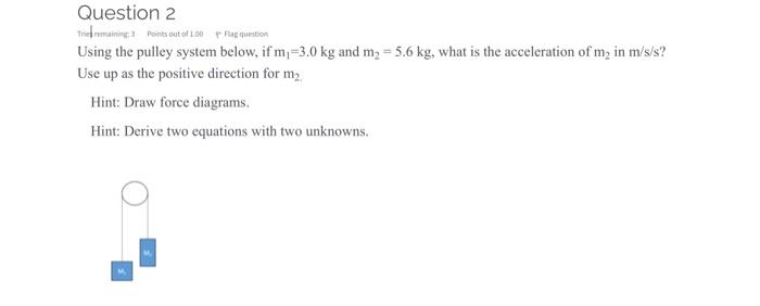 Solved Using the pulley system below, if m1=3.0 kg and | Chegg.com