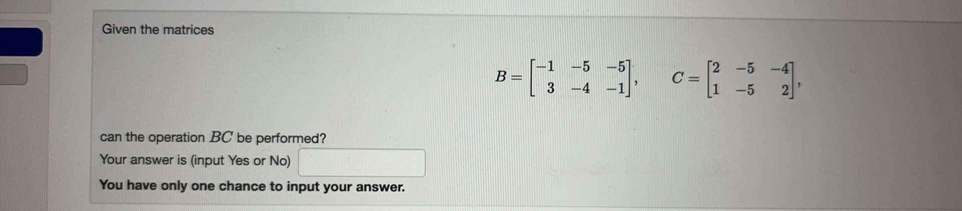 Solved Given the matricesB=[-1-5-53-4-1],C=[2-5-41-52]can | Chegg.com