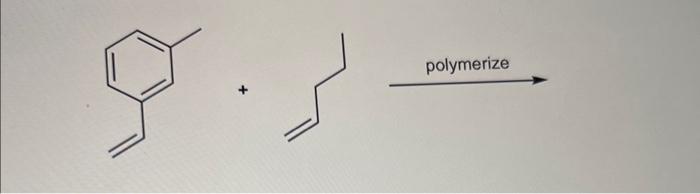 Solved polymerize | Chegg.com