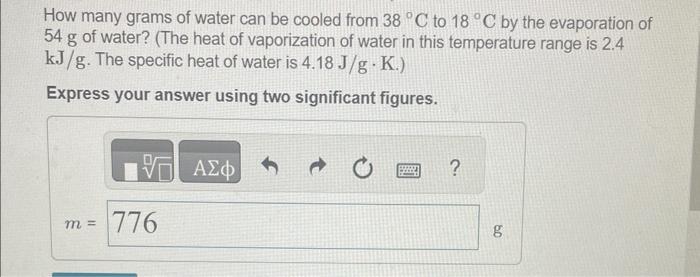 Solved How many grams of water can be cooled from 38∘C to | Chegg.com