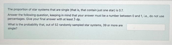 Solved The proportion of star systems that are single (that | Chegg.com