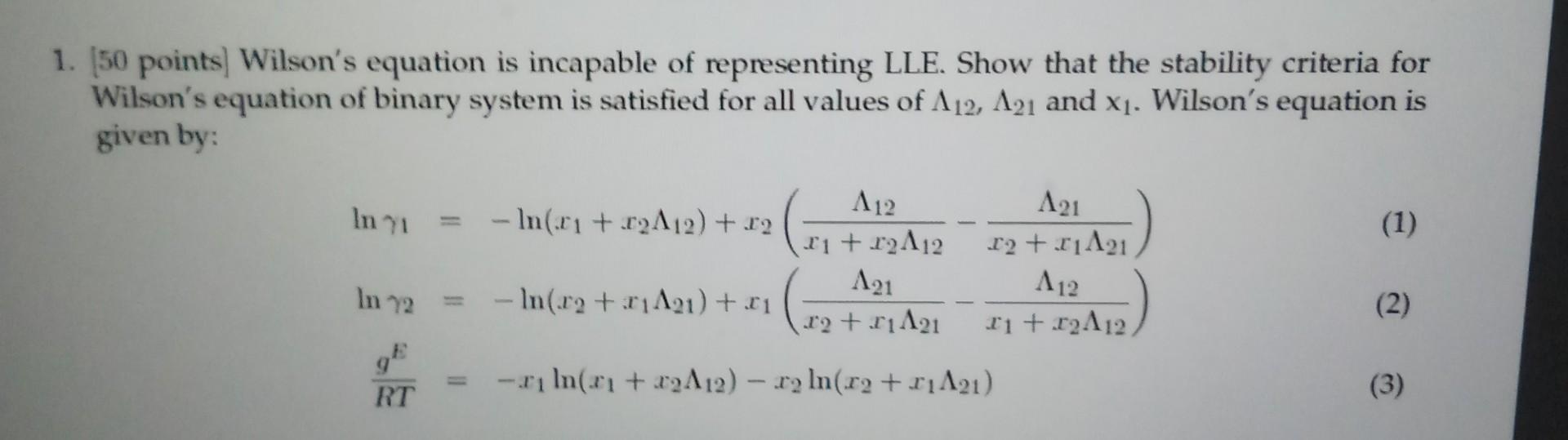Solved 1. (50 points) Wilson's equation is incapable of | Chegg.com