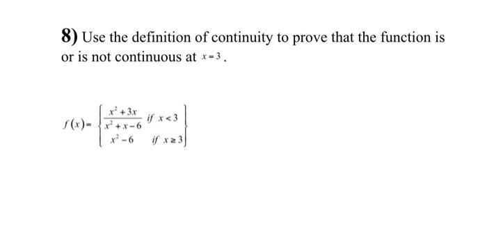 Solved 8) Use the definition of continuity to prove that the | Chegg.com