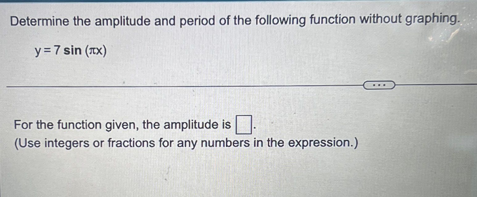 Solved Determine the amplitude and period of the following | Chegg.com
