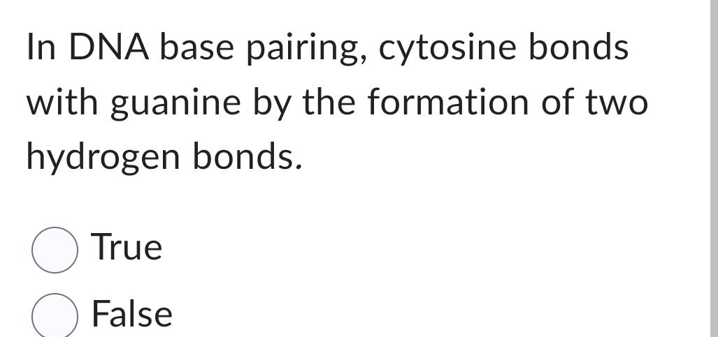 Solved In DNA base pairing, cytosine bonds with guanine by | Chegg.com