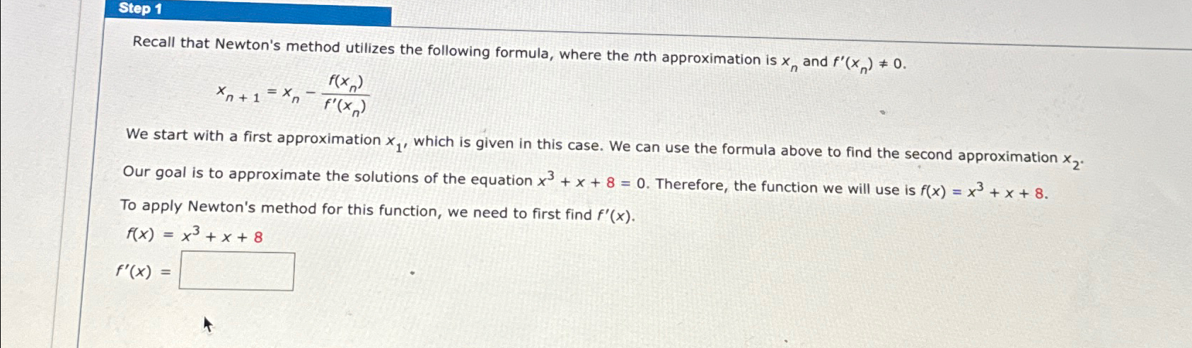 Solved Step 1Recall that Newton's method utilizes the | Chegg.com