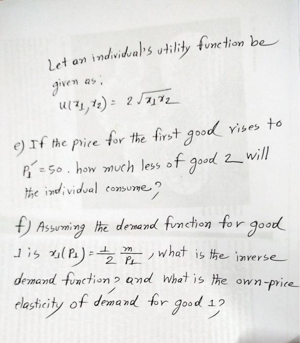 Solved Let an individual's utility function be given as: | Chegg.com