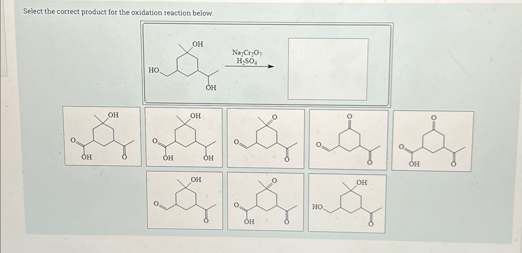 Solved Select the correct product for the oxidation reaction | Chegg.com