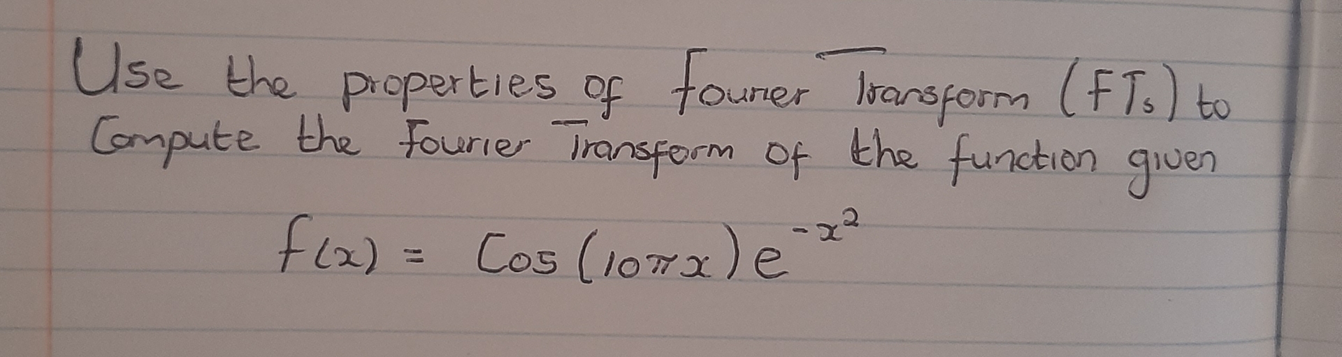 Solved Use the properties of founer Transform (fTs) ﻿to | Chegg.com