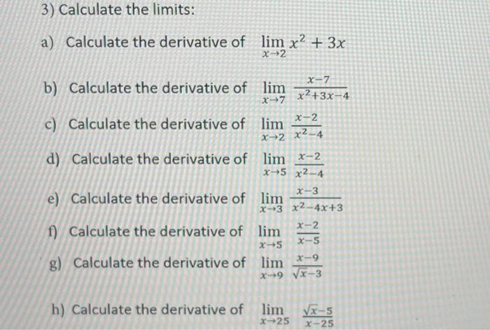 Solved 3) Calculate the limits: a) Calculate the derivative | Chegg.com