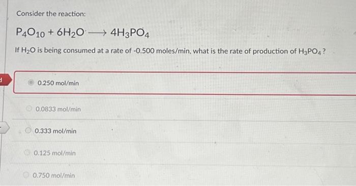 Solved consider the reaction: P4O10 + 6H2O -> 4H3PO4if H2O | Chegg.com