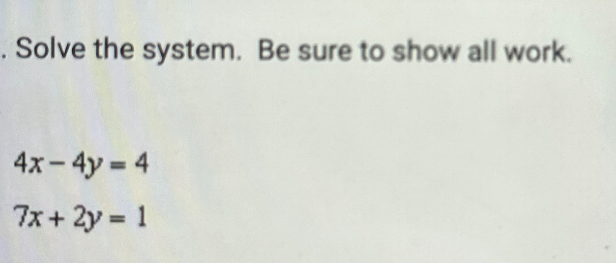 Solved Solve the system. Be sure to show all | Chegg.com