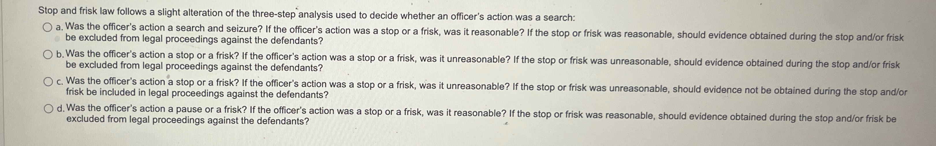Solved Stop and frisk law follows a slight alteration of the | Chegg.com