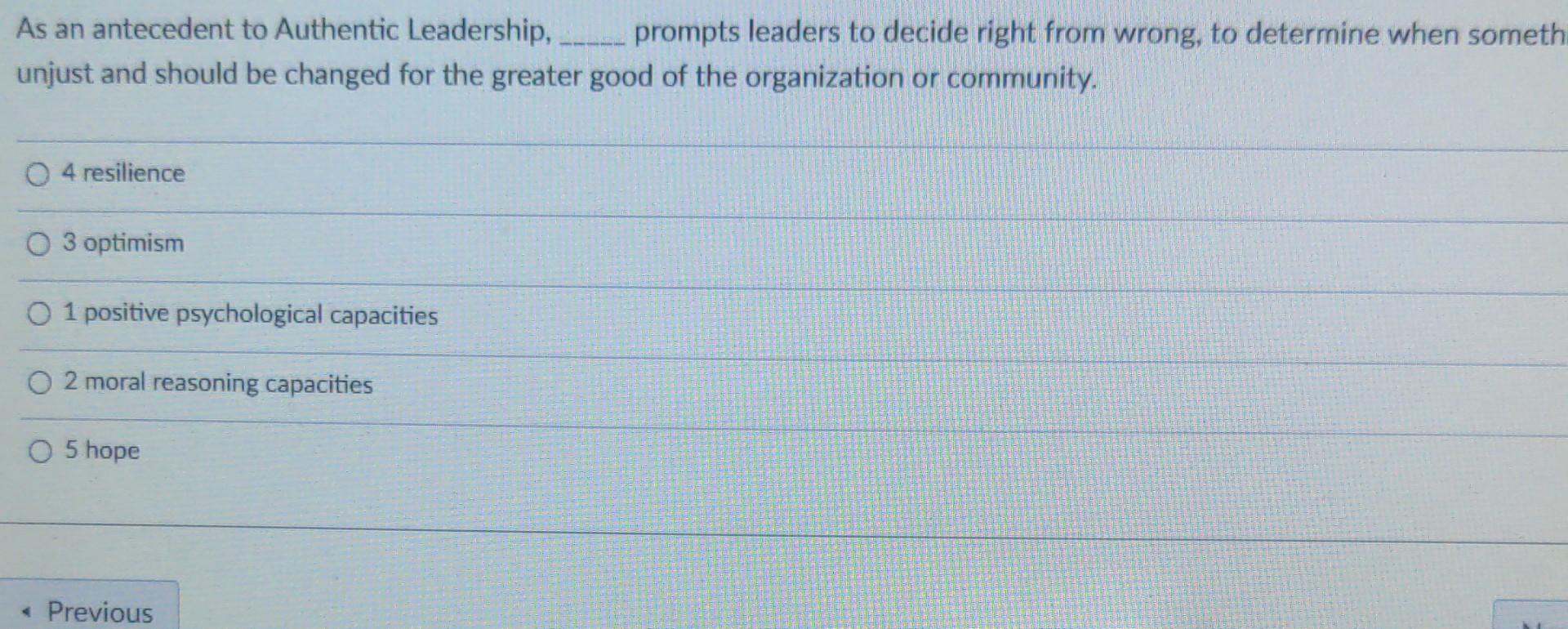 Solved As an antecedent to Authentic Leadership, prompts | Chegg.com